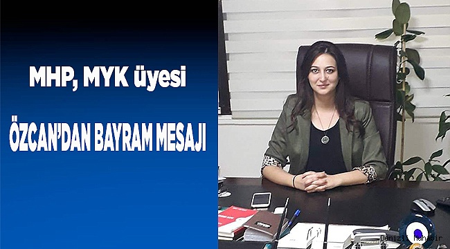 ÖZCAN’DAN BAYRAM MESAJI - YAŞAM - Denizli Muhabir - www.denizlimuhabir ... ÖZCAN’DAN BAYRAM MESAJI - YAŞAM - Denizli Muhabir - www.denizlimuhabir ...